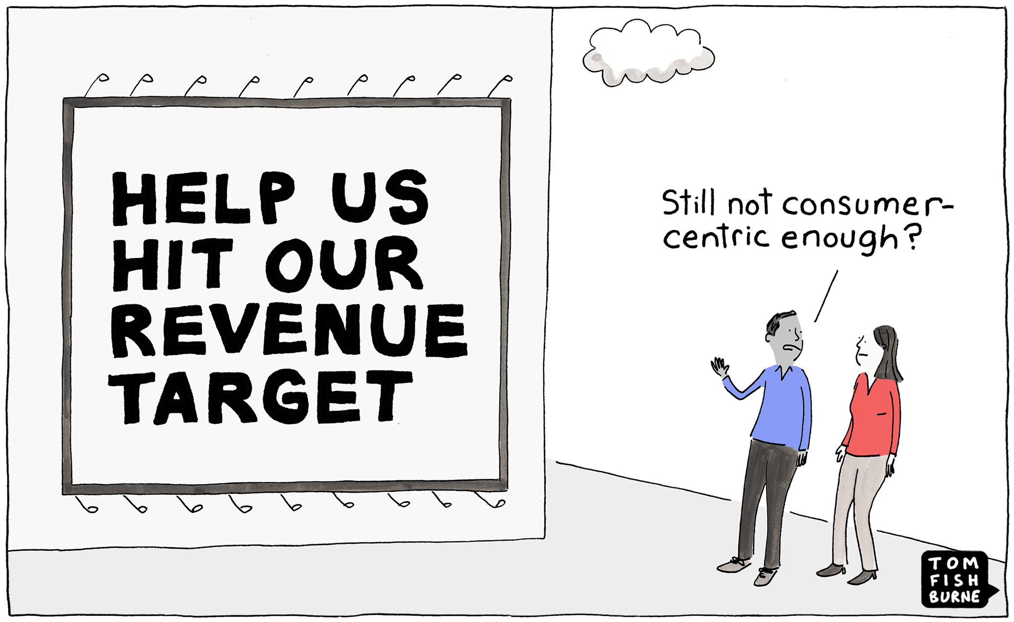 Marketoonist on being consumer-centric